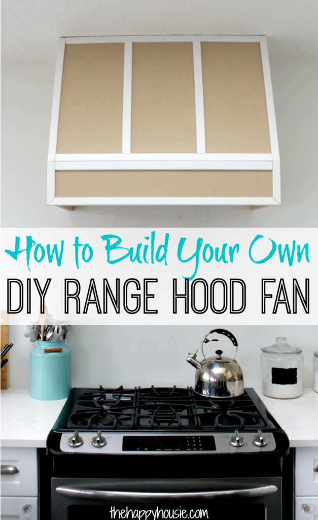 How to Build a DIY Range Hood Fan {for a Broan Insert} | The Happy Housie